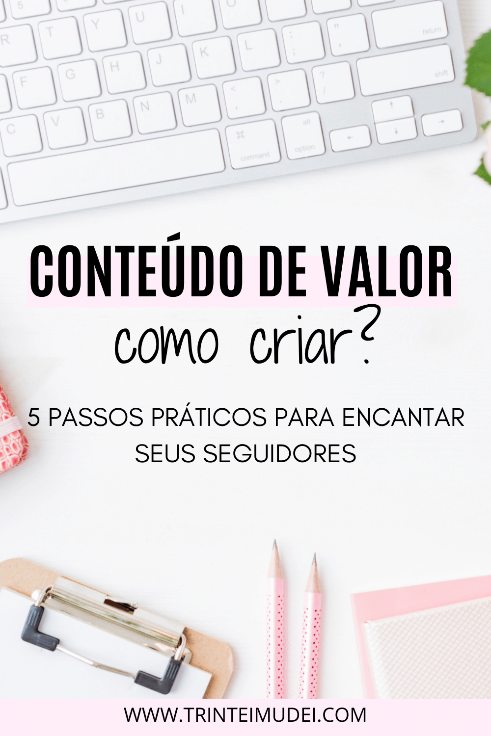 5 Passos para Criar Conteúdo de Valor na Internet