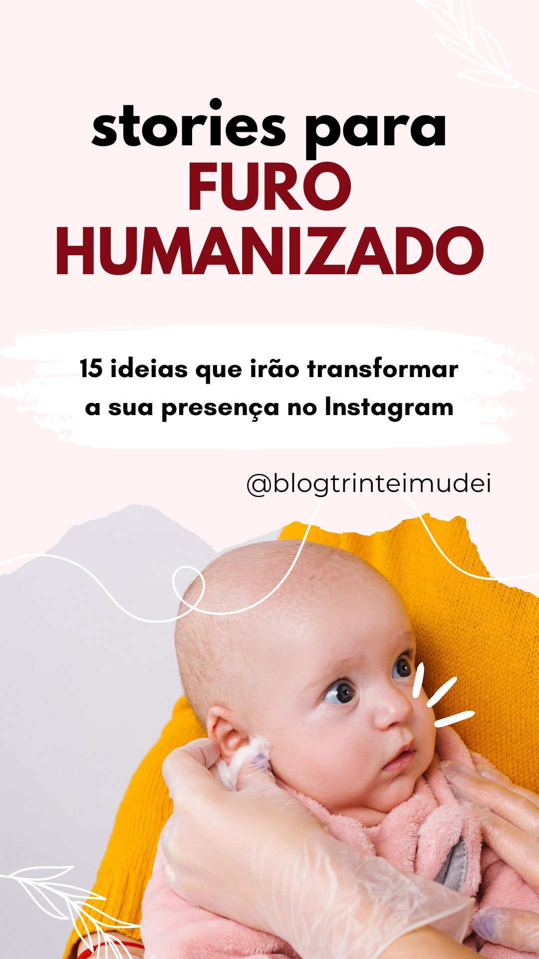 15 Ideias de Stories para Furo Humanizado
